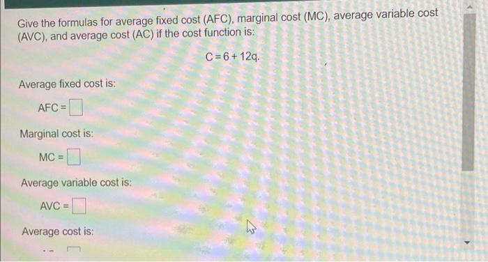 Solved Give the formulas for average fixed cost (AFC), | Chegg.com