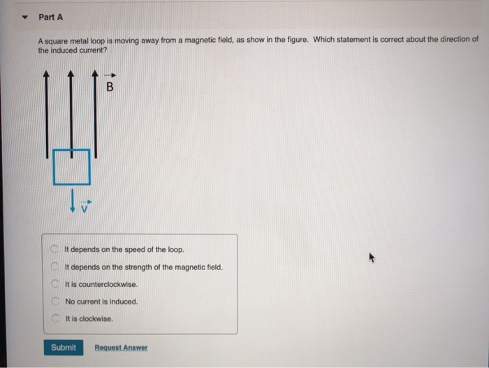 Solved Part A A square metal loop is moving away from a | Chegg.com