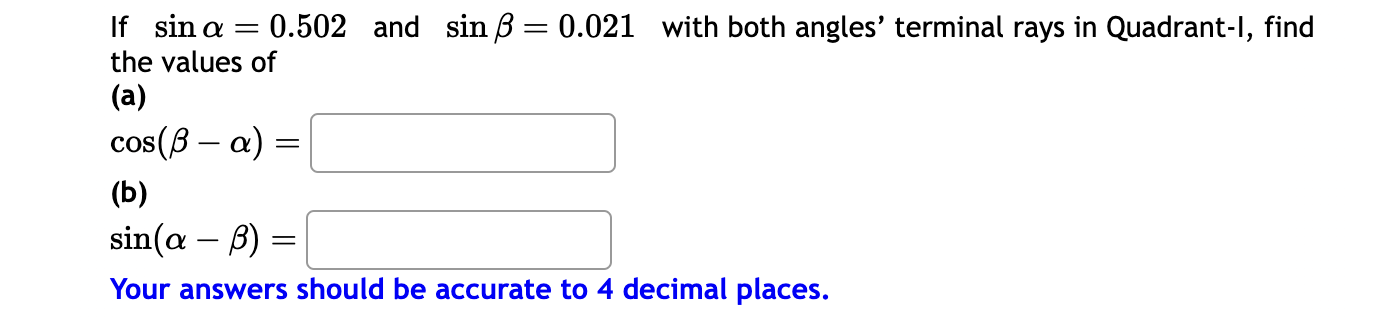 Solved If sinα=0.502 ﻿and sinβ=0.021 ﻿with both angles' | Chegg.com
