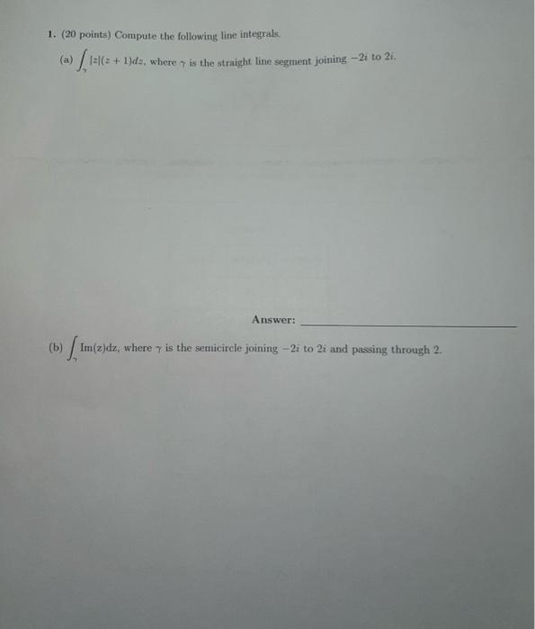 Solved 1. (20 points) Compute the following line integrals. | Chegg.com