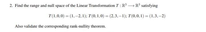 2. Find the range and null space of the Linear | Chegg.com