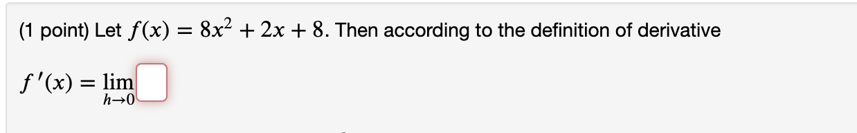 Solved (1 ﻿point) ﻿Let f(x)=8x2+2x+8. ﻿Then according to the | Chegg.com