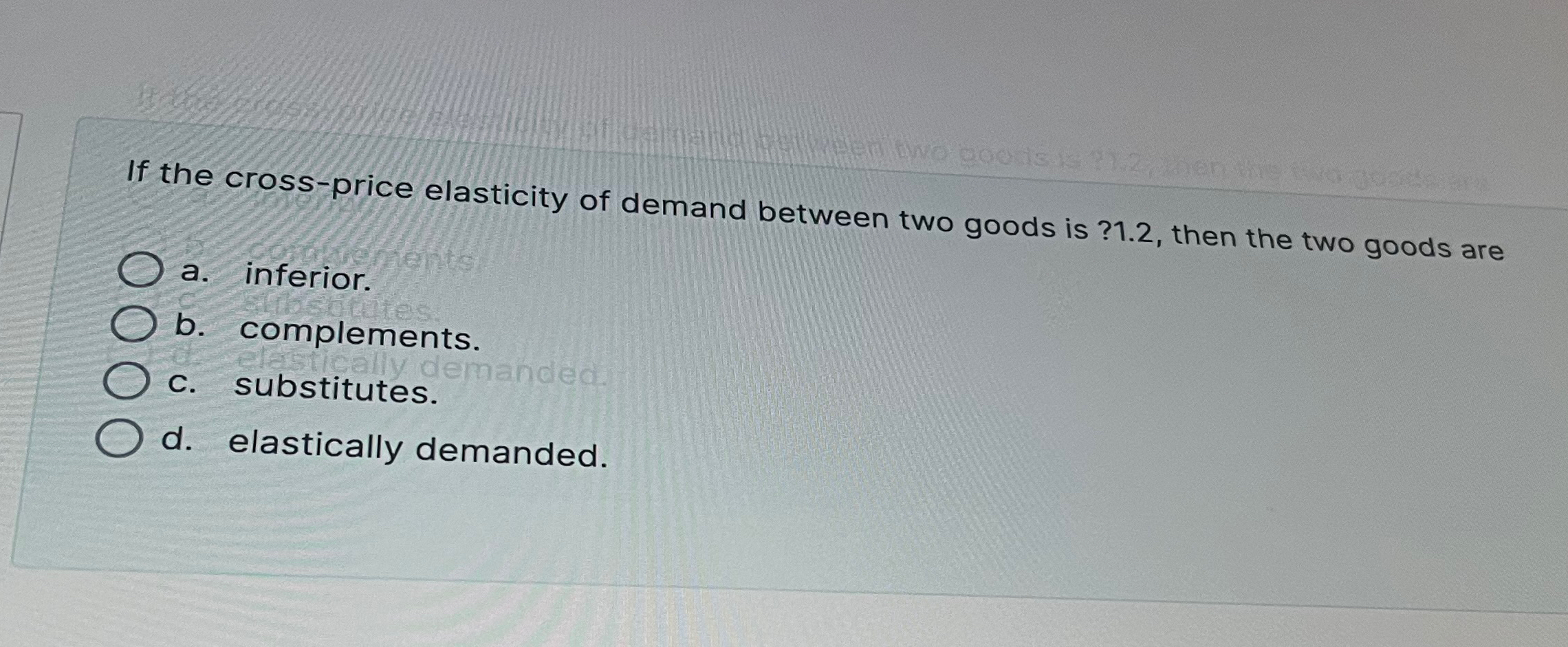 Solved If the cross-price elasticity of demand between two | Chegg.com