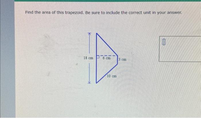 Solved Find the area of this trapezoid. Be sure to include | Chegg.com