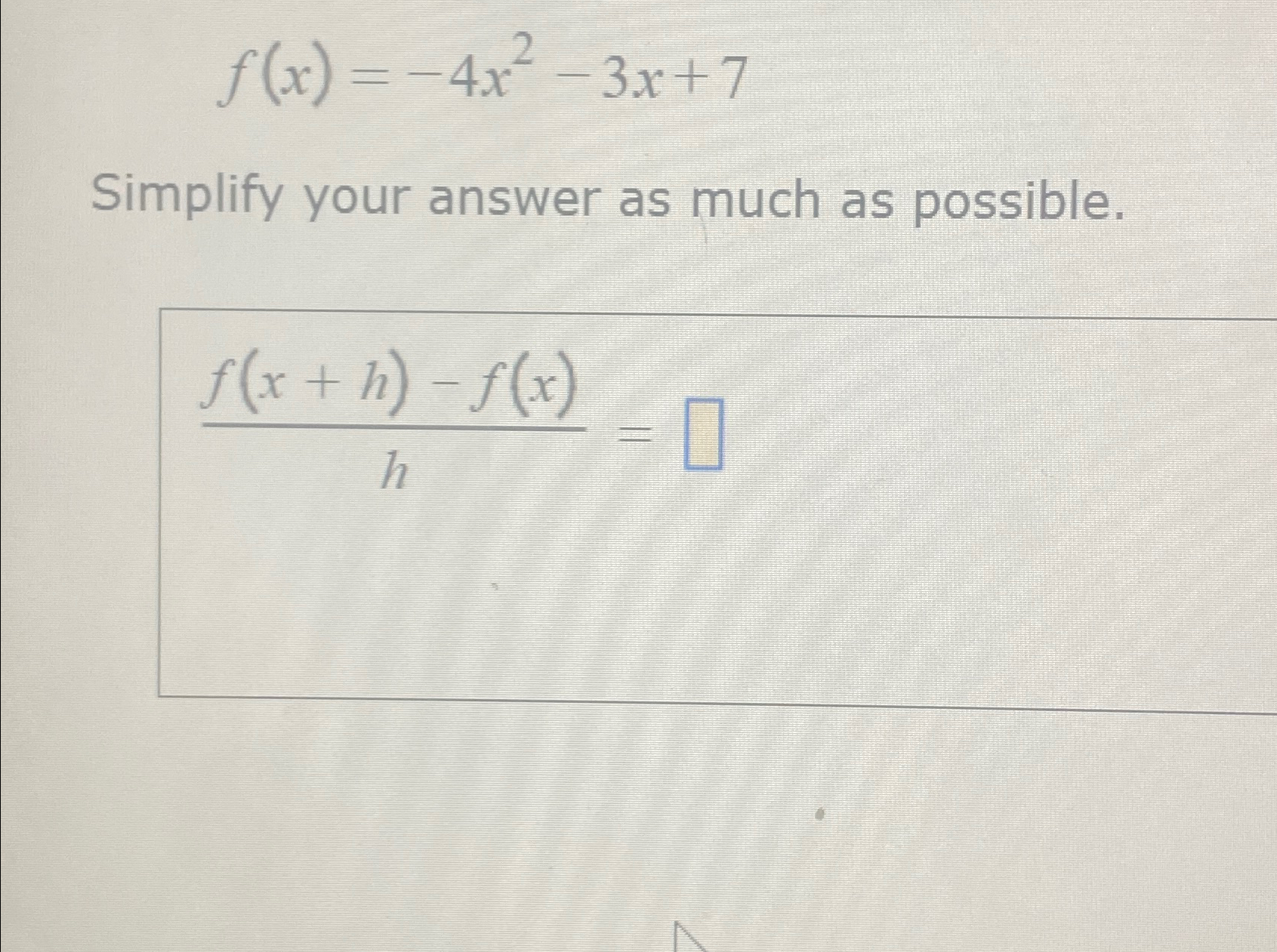 Solved f(x)=-4x2-3x+7Simplify your answer as much as | Chegg.com