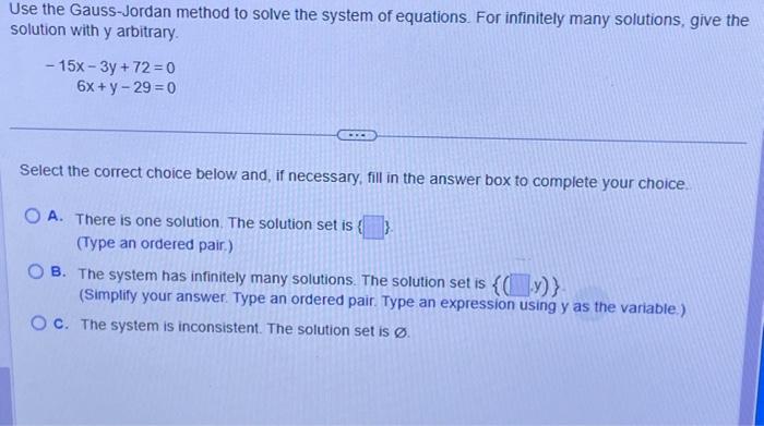 Solved Use The Gauss Jordan Method To Solve The System Of