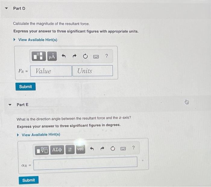 Solved Learning Goal: To calculate a resultant force in | Chegg.com