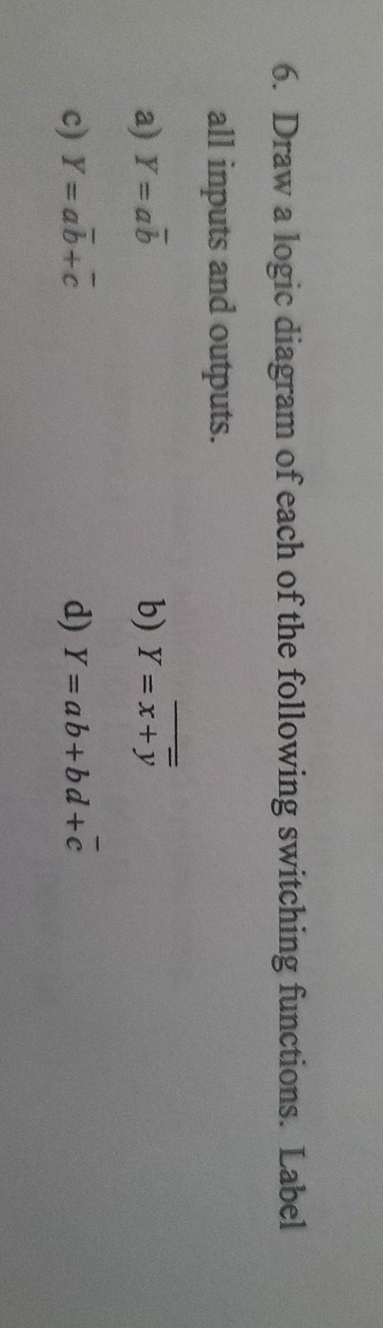 Solved 6. Draw a logic diagram of each of the following | Chegg.com
