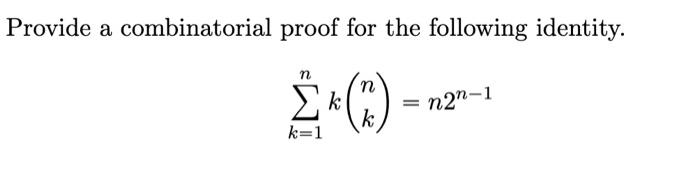 Solved Provide a combinatorial proof for the following | Chegg.com