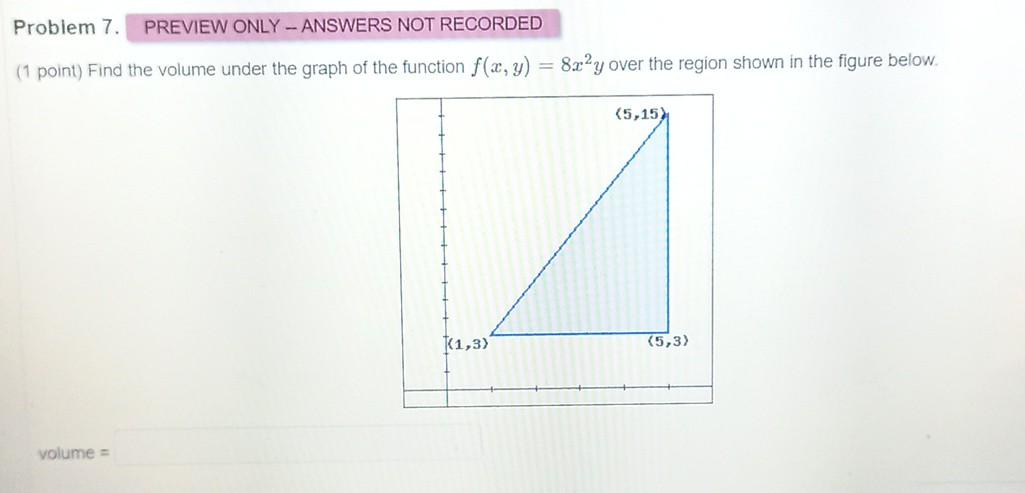 Solved Problem 7. PREVIEW ONLY - ANSWERS NOT RECORDED (1 | Chegg.com