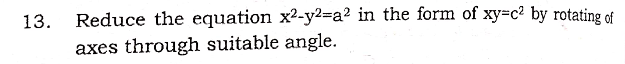 Solved Reduce the equation x2-y2=a2 ﻿in the form of xy=c2 | Chegg.com