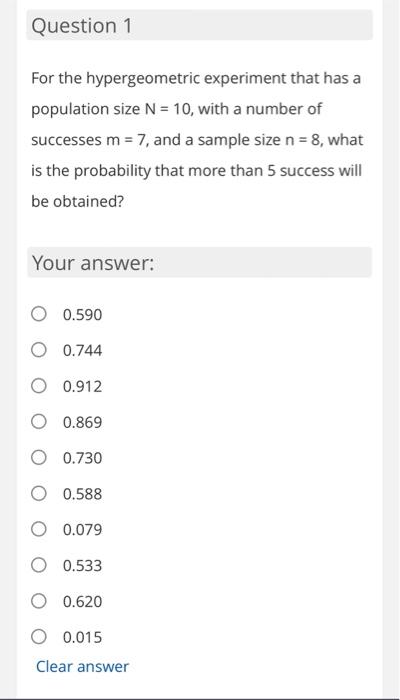 Solved Question 1 For the hypergeometric experiment that has | Chegg.com