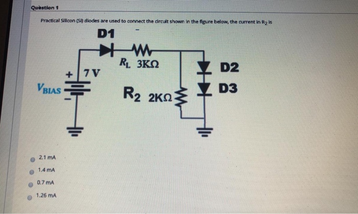 Solved Question 1 Practical Silicon (S1) diodes are used to | Chegg.com