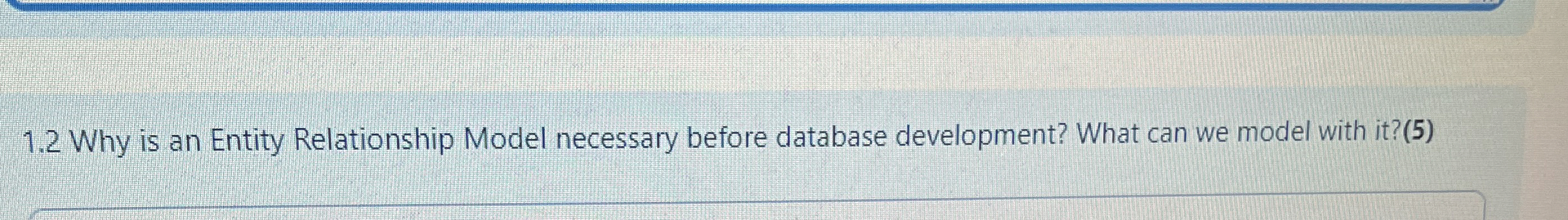 Solved 1.2 ﻿Why is an Entity Relationship Model necessary | Chegg.com