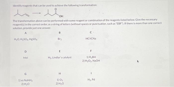Solved Identify reagents that can be used to achieve the | Chegg.com