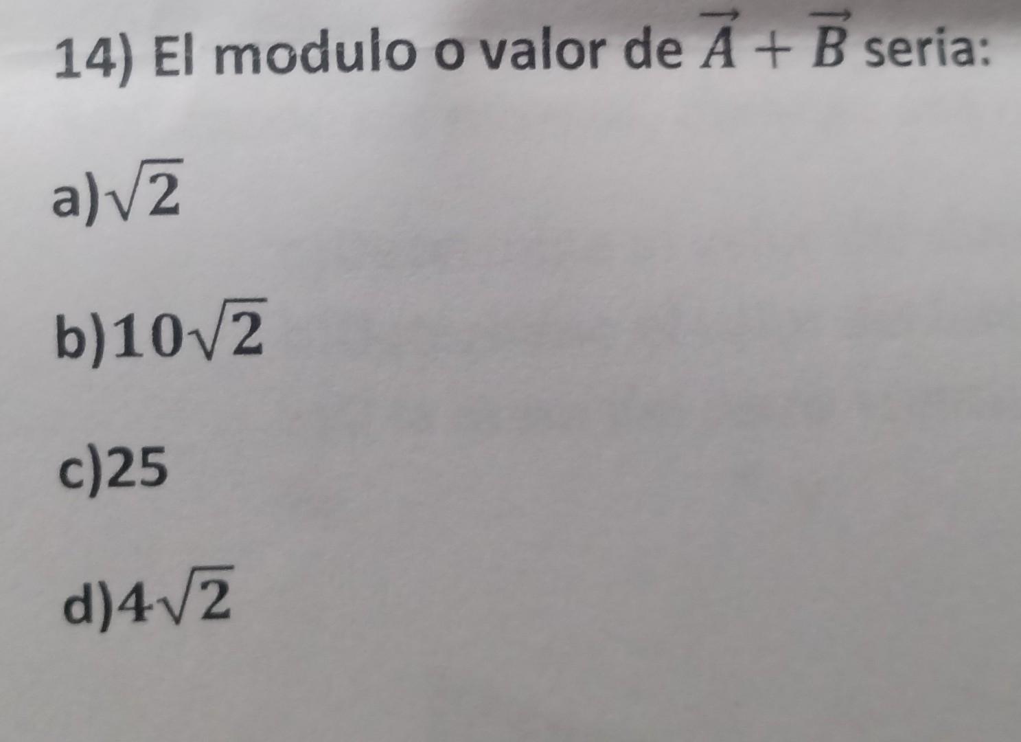 The module the value of A + B would be: a) | Chegg.com