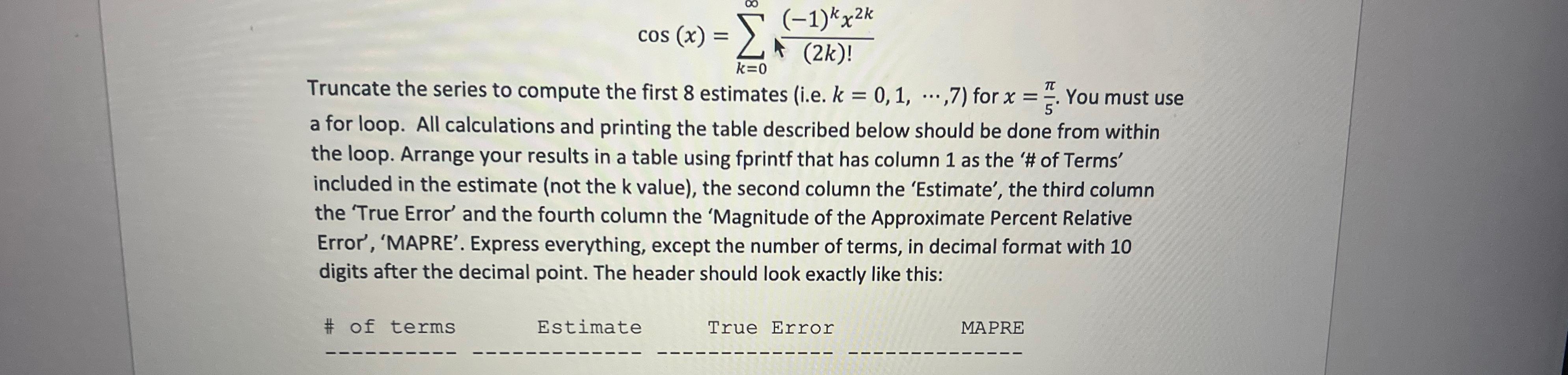 Solved cos(x)=∑k=0∞(-1)kx2k(2k)!Truncate the series to | Chegg.com