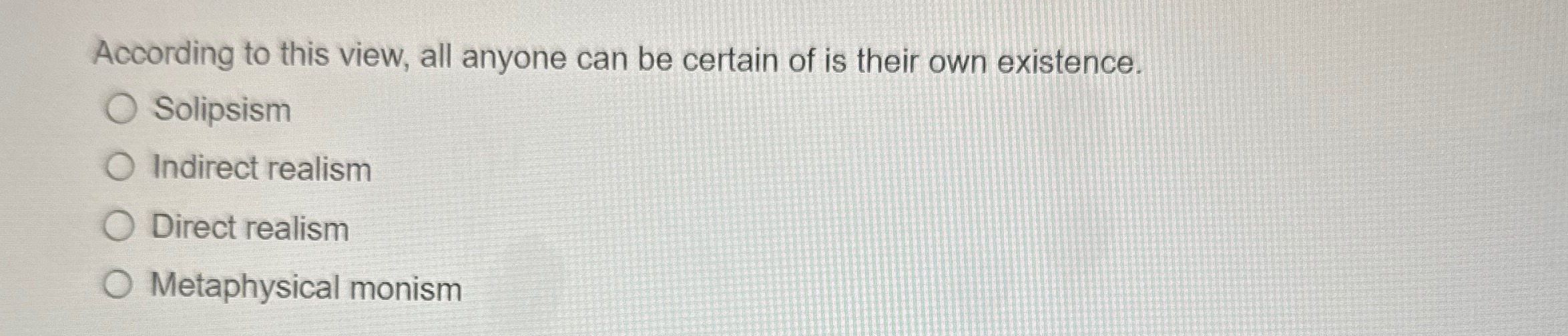 Solved According to this view, all anyone can be certain of | Chegg.com