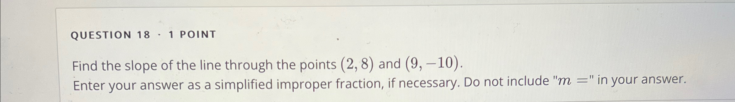 Solved QUESTION 18*1 ﻿POINTFind the slope of the line | Chegg.com