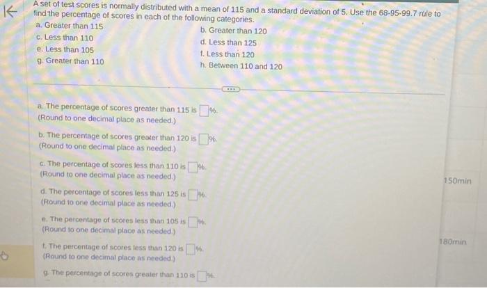 Solved also, H. The percentage of scores between 110 and | Chegg.com