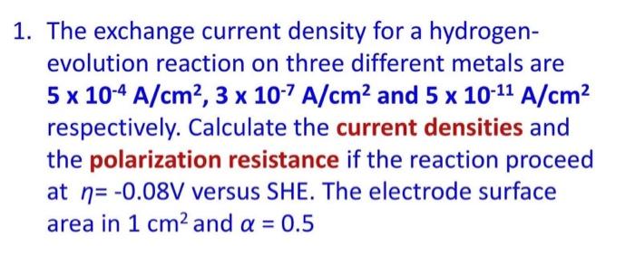 Solved 1. The exchange current density for a | Chegg.com