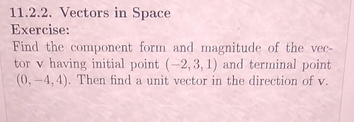 Solved 11.2.2. Vectors in Space Exercise: Find the component | Chegg.com