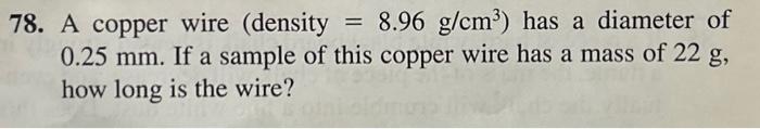Solved 78. A copper wire (density =8.96 g/cm3 ) has a | Chegg.com