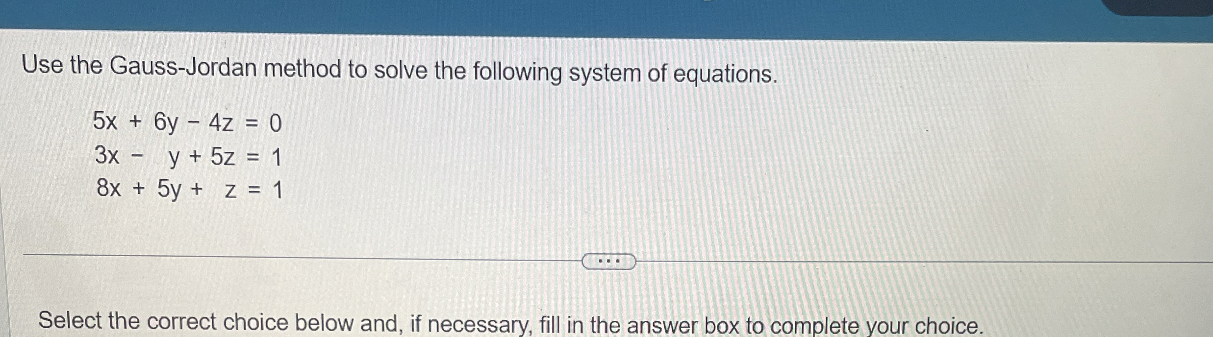 Solved Use the Gauss-Jordan method to solve the following | Chegg.com