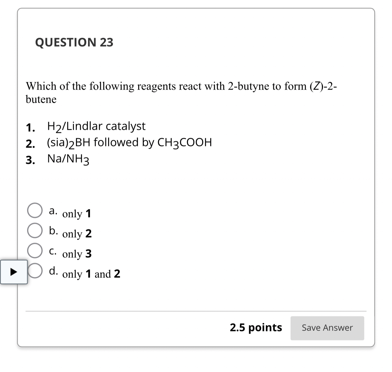 Solved QUESTION 23Which of the following reagents react with | Chegg.com