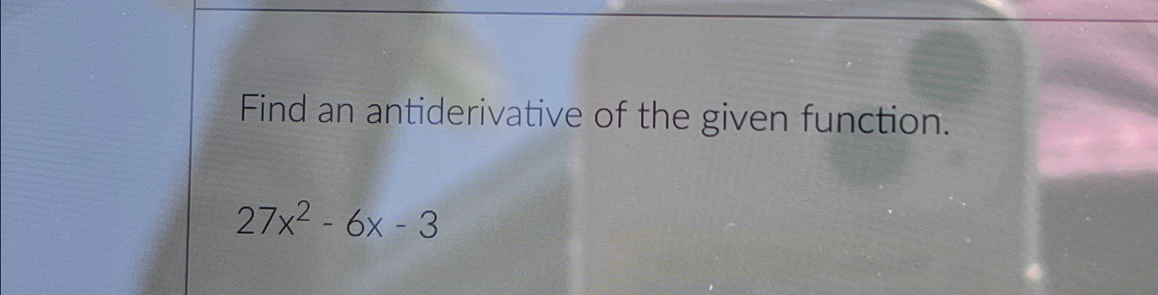 Solved Find an antiderivative of the given | Chegg.com