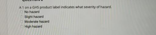 Solved A 1 ﻿on a GHS product label indicates what severity | Chegg.com