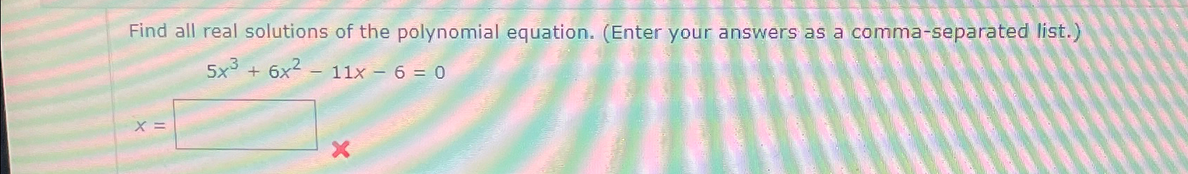 Solved Find all real solutions of the polynomial equation. | Chegg.com