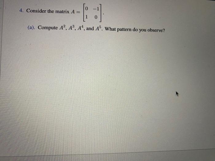 Solved 4. Consider the matrix \\( | Chegg.com