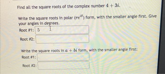 Solved Find all the square roots of the complex number 4+3i. | Chegg.com