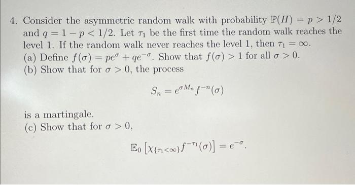 Solved 4. Consider the asymmetric random walk with | Chegg.com