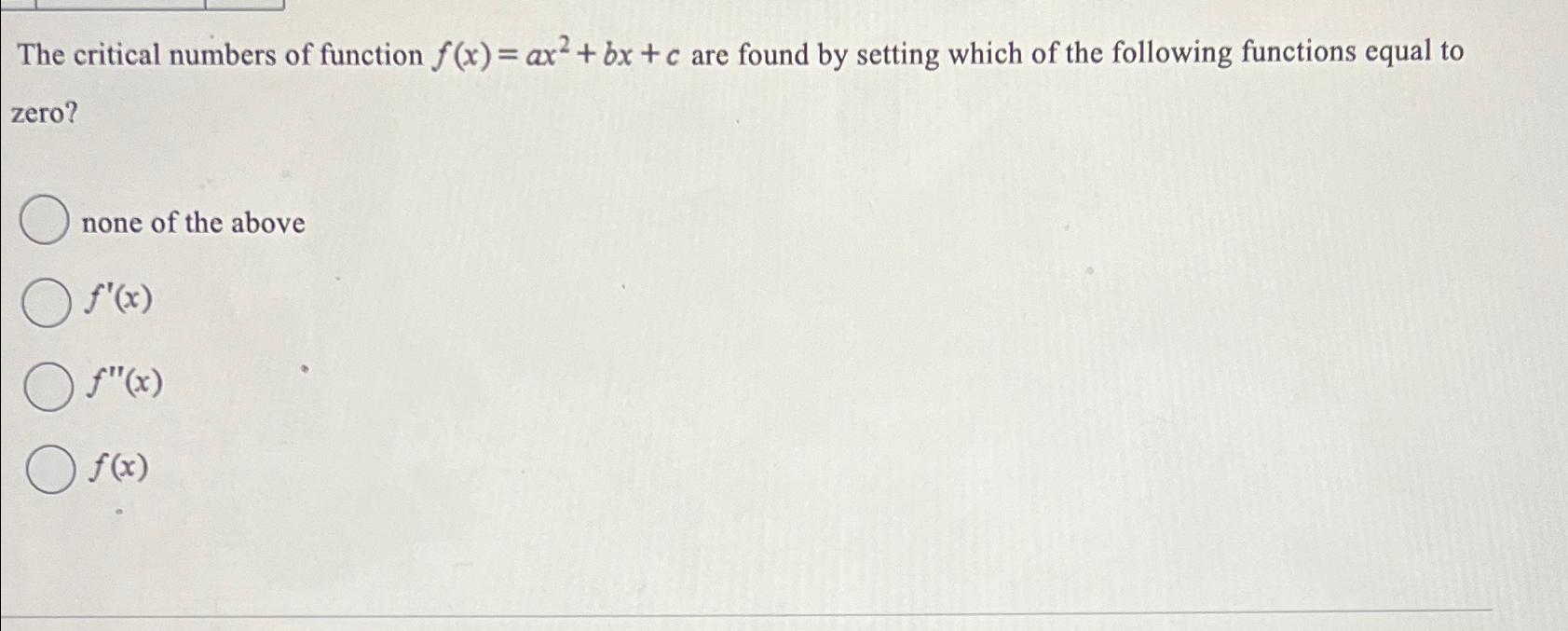 Solved The critical numbers of function f(x)=ax2+bx+c ﻿are | Chegg.com