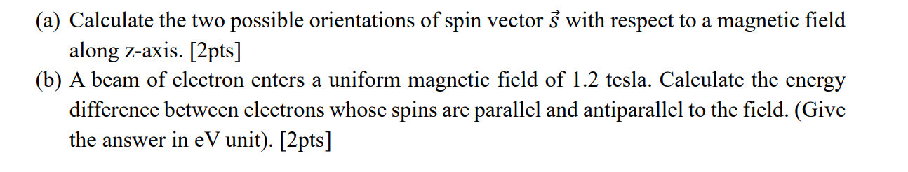 Solved A calculate The Two Possible Orientations Of Spin
