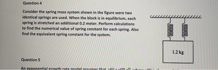 Solved Question 4 Consider the spring mass system shown in | Chegg.com