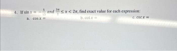 Solved 4. If sinx=−135 and 23π≤x
