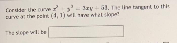 Solved Consider the curve x3 + y3 = 3xy + 53. The line | Chegg.com