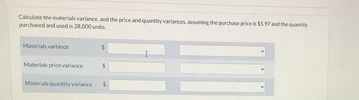 Solved Calculate the materials variance, and the price and | Chegg.com
