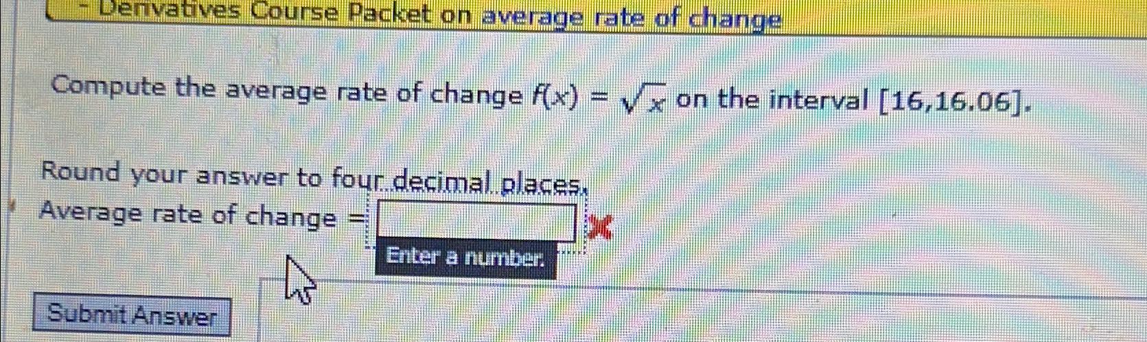 Solved Compute the average rate of change f(x)=x2 ﻿on the | Chegg.com