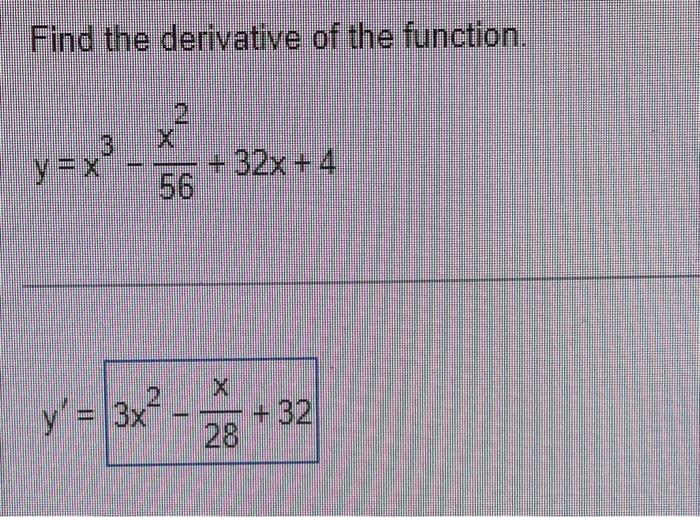 Solved Find the derivative of the function. y=x3−56x2+32x+4 | Chegg.com