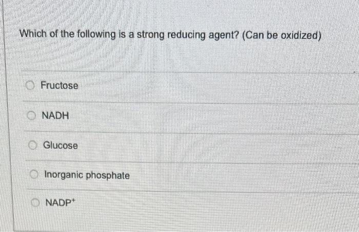 Solved Which Of The Following Is A Strong Reducing Agent