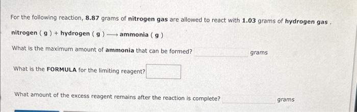 Solved For the following reaction, 8.87 grams of nitrogen | Chegg.com