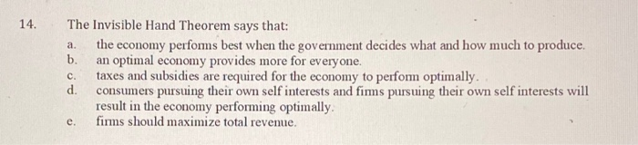 Solved 14. a. The Invisible Hand Theorem says that: the | Chegg.com