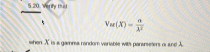 Solved Var(X)=λ2a when X is a gamma random variable with | Chegg.com