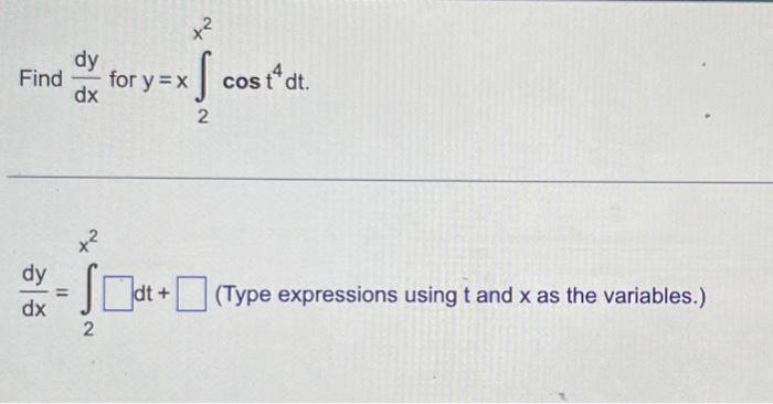Solved dy Find for y=x dx dy dx +² S I cost dt. 2 10 2 dt + | Chegg.com