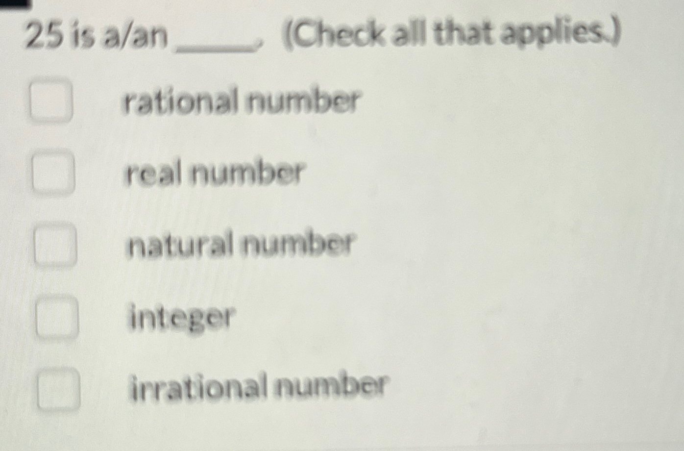 Solved 25 ﻿is a/an q, (Check all that applies)rational | Chegg.com