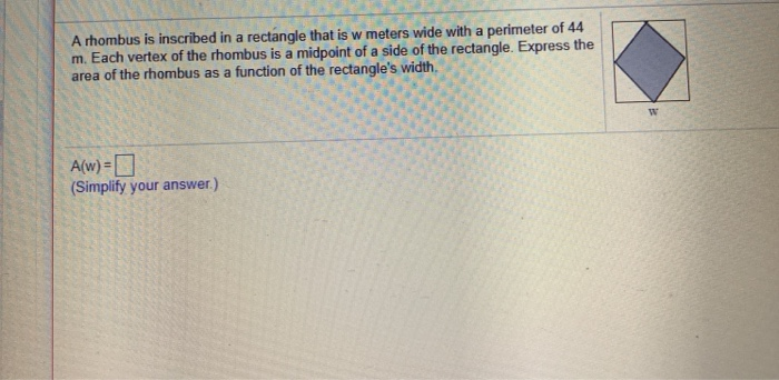 Solved a rhombus is inscribed in a rectangle that is w | Chegg.com